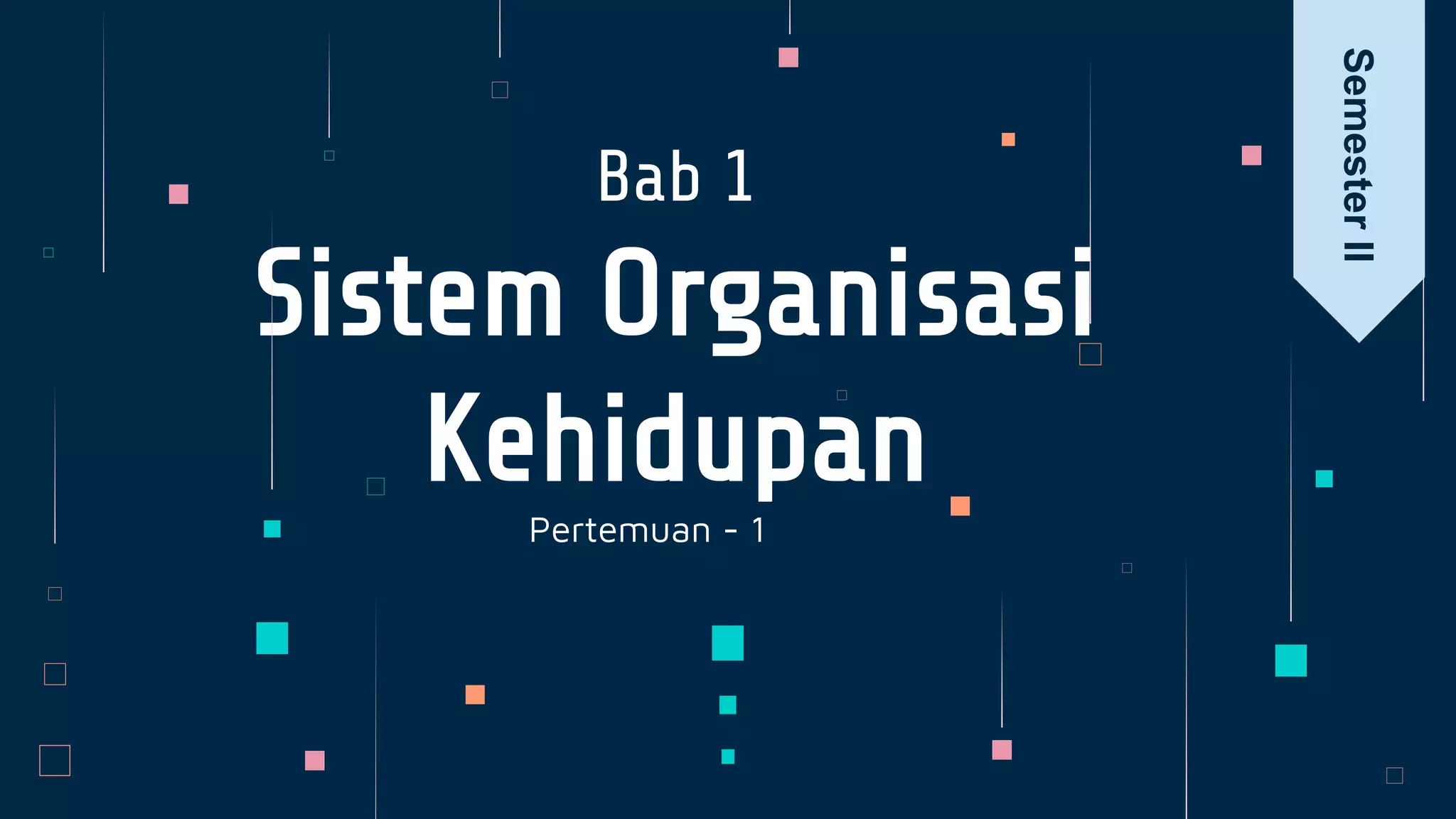 Bab 1 pertemuan 1 sistem organisasi kehidupan | PPT