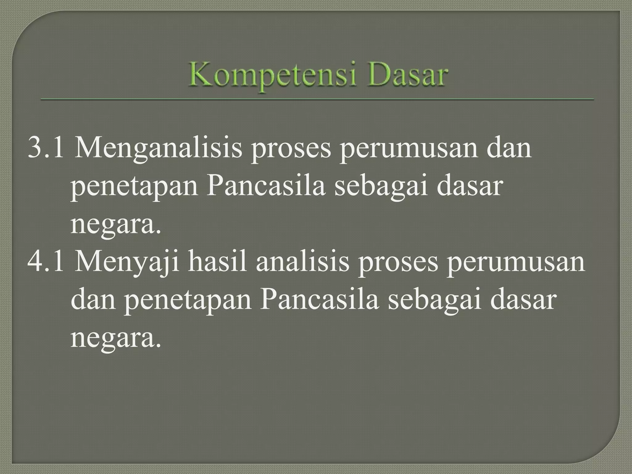 BAB 1 Perumusan dan Penetapan Pancasila Sebagai Dasar Negara | PPTX