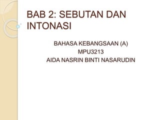 Bab 2 Sebutan dan Intonasi | PPTX