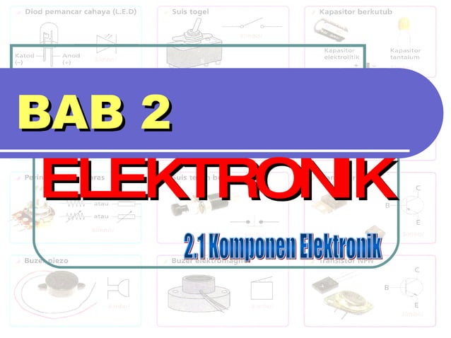 KHB TING 2 - Bab 2.1 Komponen Elektronik | PPT