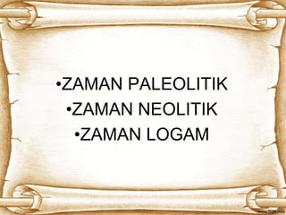 Bab 2 - Zaman PraSejarah.pptx