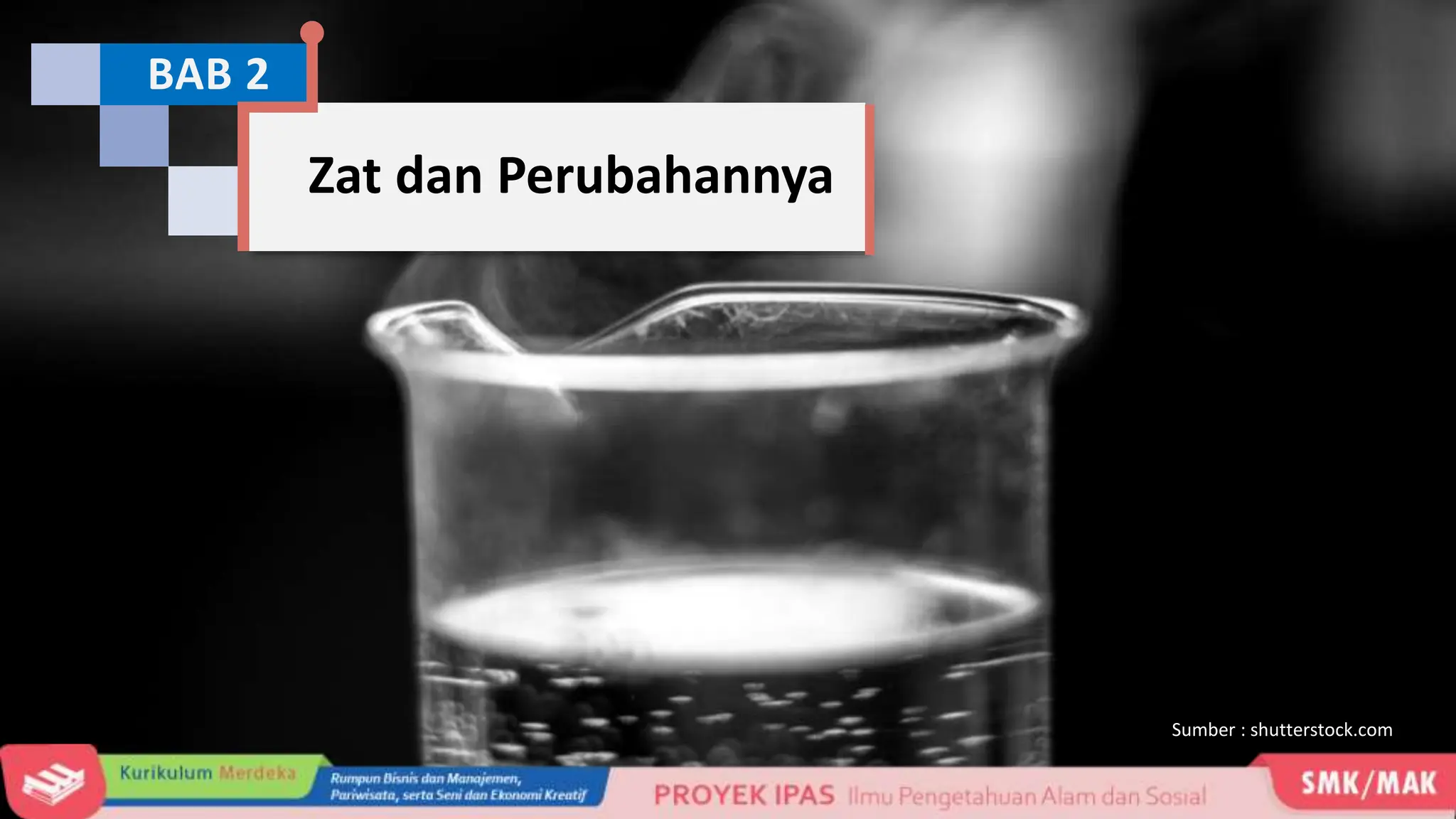 Bab 2 - Zat dan Perubahannya Projek IPAS Kelas X SMK | PPTX
