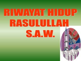 Bab 25 riwayat hidup rasulullah | PPT