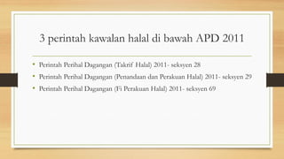 Akta Perihal Dagangan (APD 2011) undang- undang kawalan halal | PDF