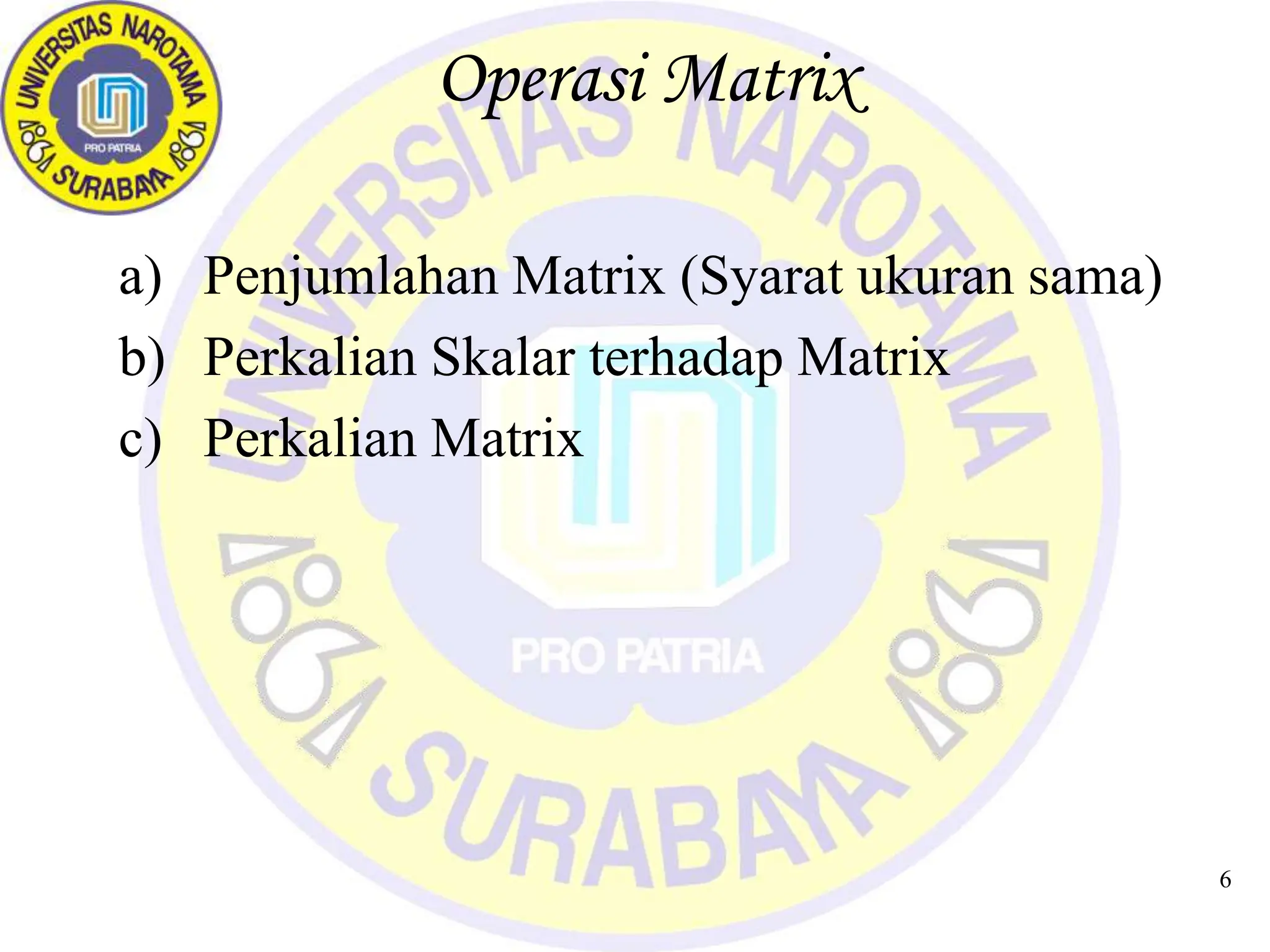 Materi ini menjelaskan tentang matrix.ppt