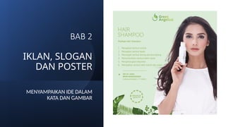 BAB 2 MEMBUAT IKLAN SLOGAN DAN POSTER.pptx