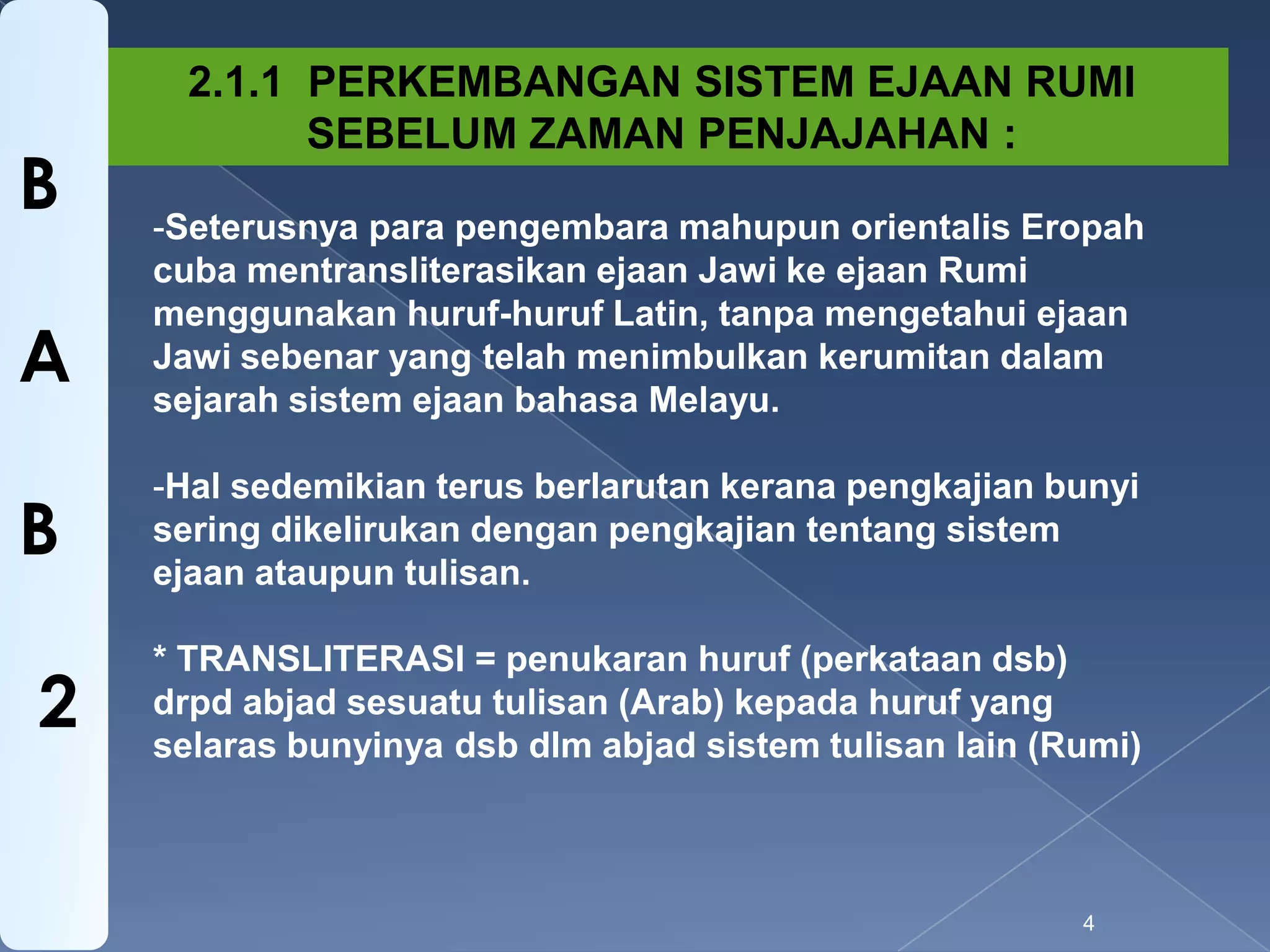 SEJARAH DAN PERKEMBANGAN SISTEM EJAAN RUMI BAHASA MELAYU | PPTX