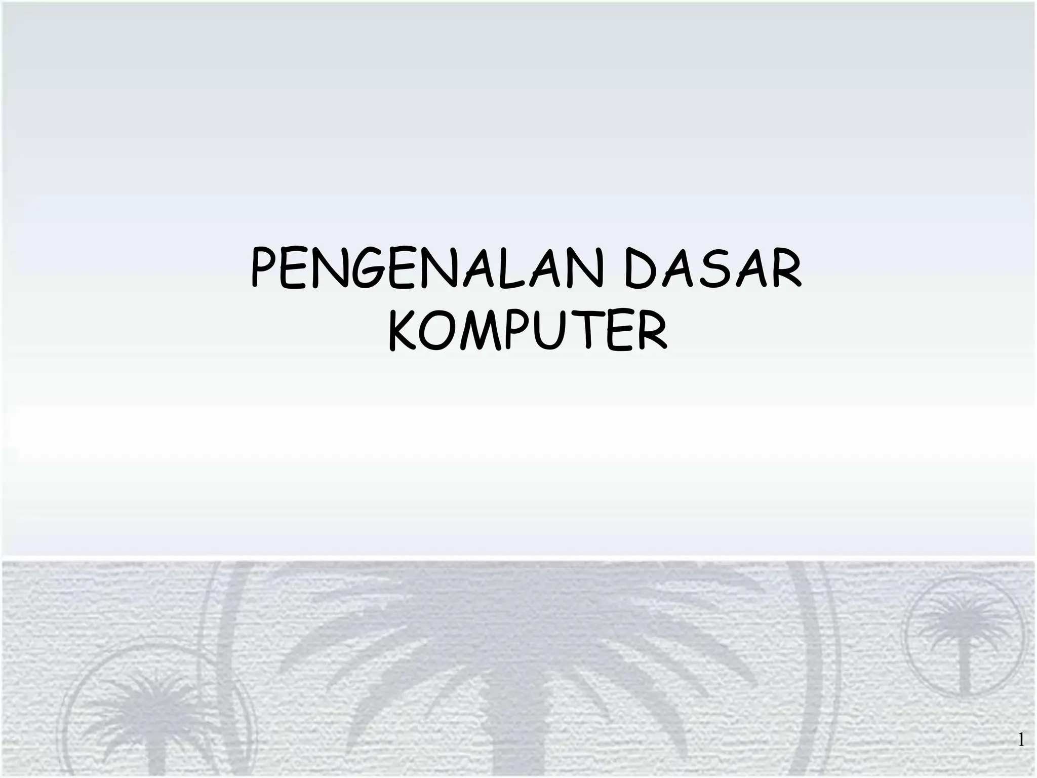 bab 2 PENGENALAN DASAR KOMPUTER (PTI) PTM_3.ppt