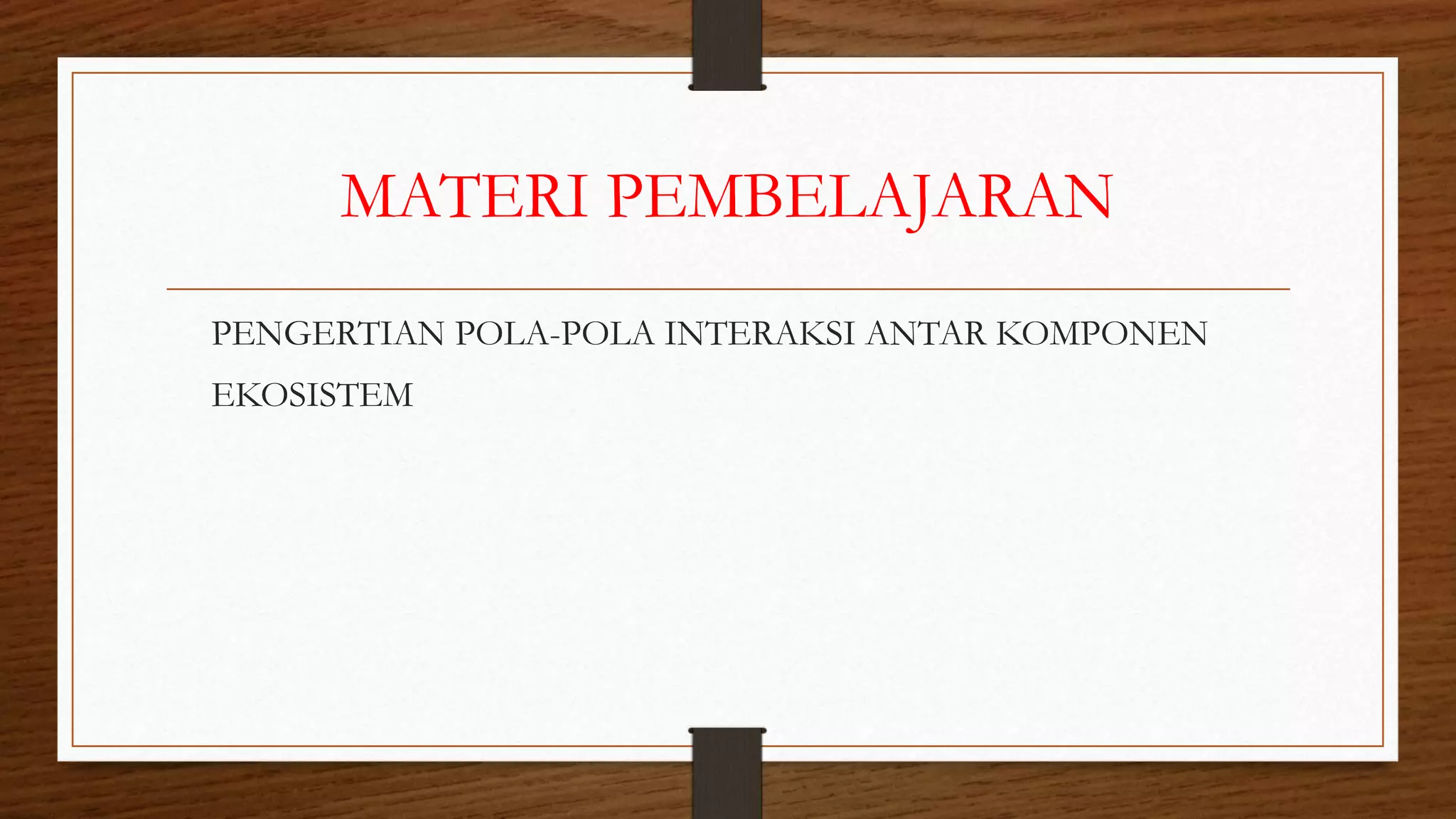 Bab 2 pert ke 3 interaksi makhluk hidup dengan lingkungan | PPTX