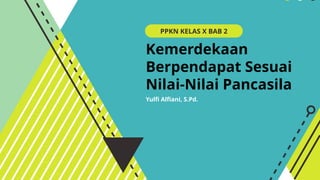 Kemerdekaan Berpendapat sesuai Nilai-nilai Pancasila.pptx