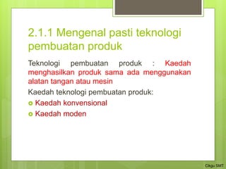 Bab 2 teknologi pembuatan | PPT