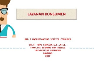 Bab 2 understanding service consumer | PPTX