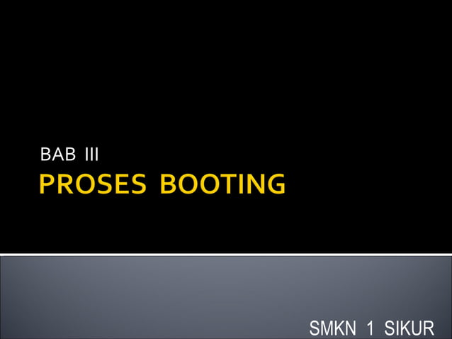 Bab 3. Proses Booting | PPT