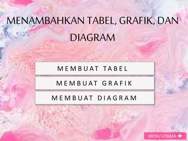 Bab 3 :MENAMBAHKAN TABEL GRAFIK DAN DIAGRAM | PPTX