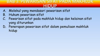 BAB 3. PEWARISAN SIFAT PADA MAKHLUK HIDUP BG 1.pptx