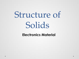 Bab 3. Structure of Solids| Material Technic Electro.pptx