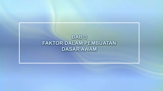 BAB 3 - DASAR AWAM.pptx
