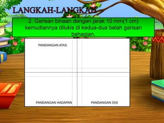 Bab 3 lukisan teknik - unjuran ortografik | PPTX