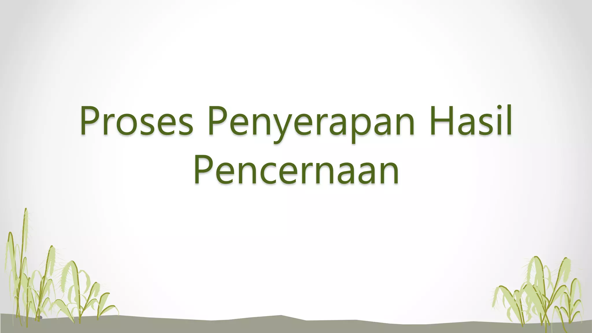 Bab 3 proses penyerapan hasil pencernaan | PPTX