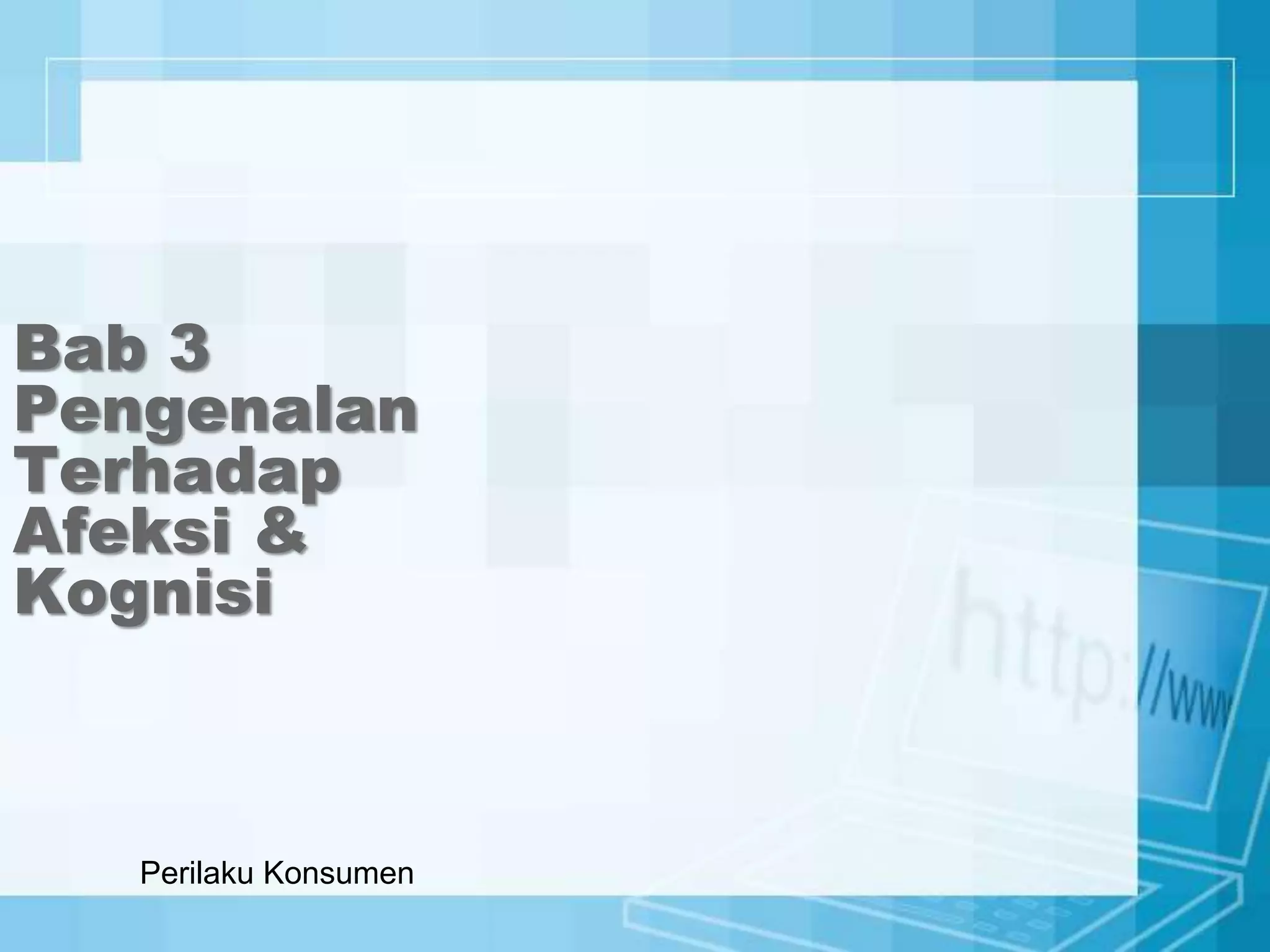 Bab 3 pengenalan terhadap afeksi dan kognisi | PPTX