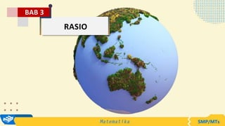 Materi kelas 7 kurikulum merdeka BAB 3 RASIO.pptx