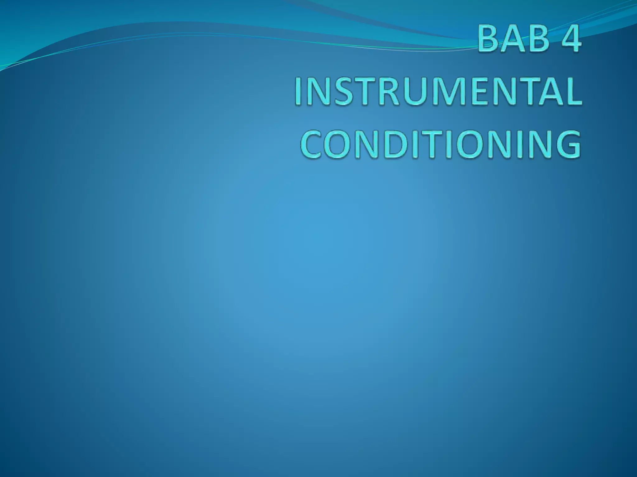 instrumental conditioning | PPTX