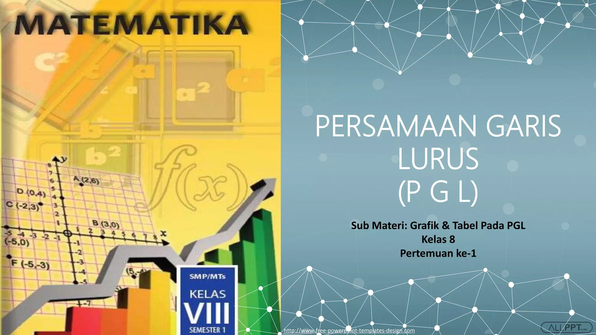 PERSAMAAN GARIS LURUS (Sub Materi: Grafik & Tabel Pada PGL) Pertemuan 1 ...