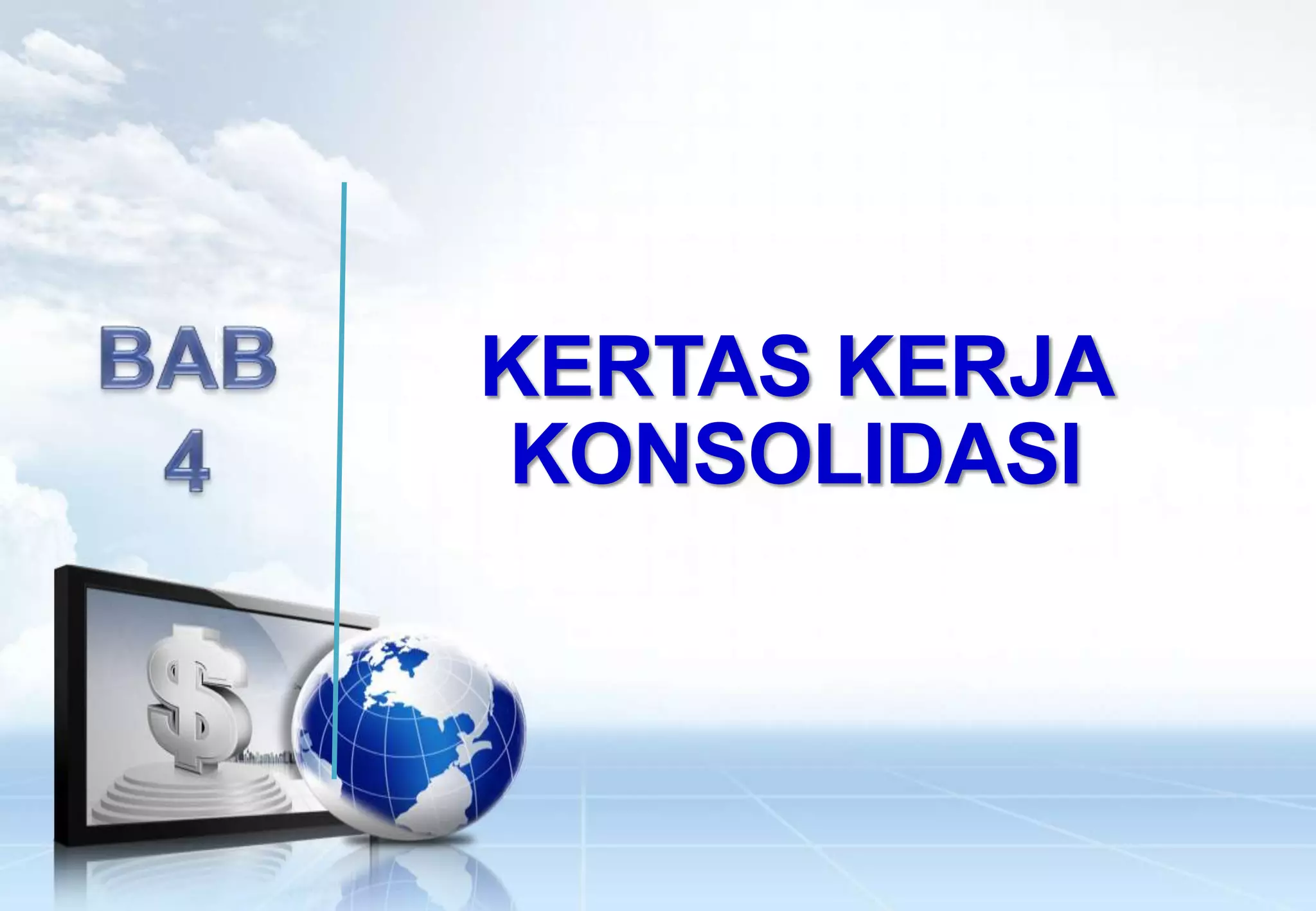 BAB 4 - KERTAS KERJA KONSOLIDASI.pptx