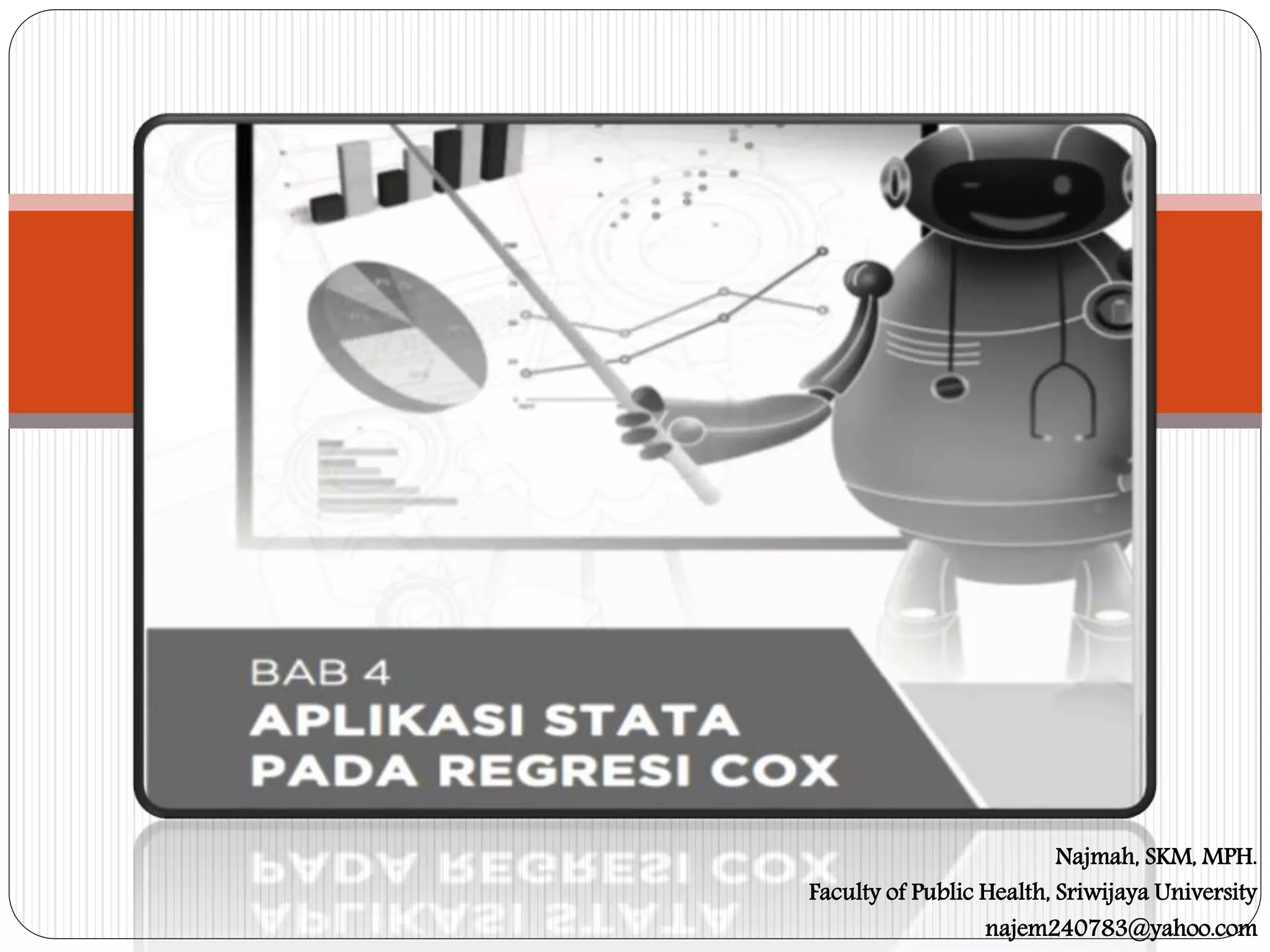 Bab 4 aplikasi stata pada regresi cox (STATA) | PPTX