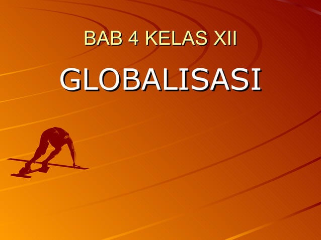 Bab 4 kelas xii globalisasi | PPT