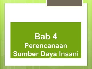 Bab 4 Perencanaan Sumber Daya Insani | PPT
