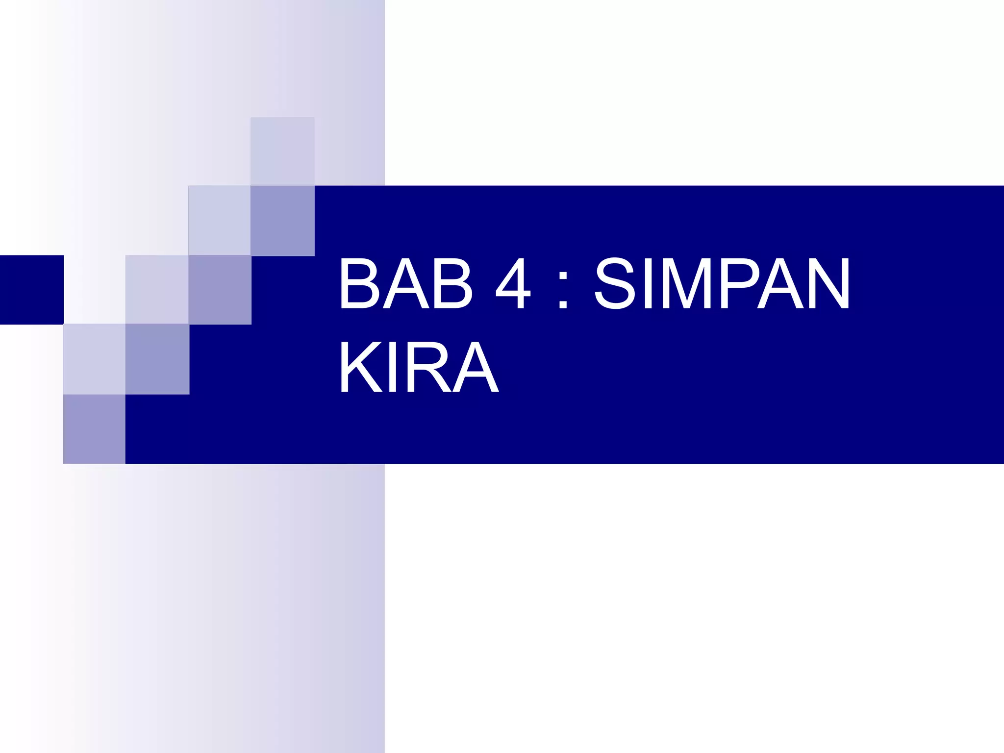 Bab 4 simpan kira | PPT