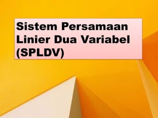 Persamaan linear dua variabel ( SPLDV ) | PPT