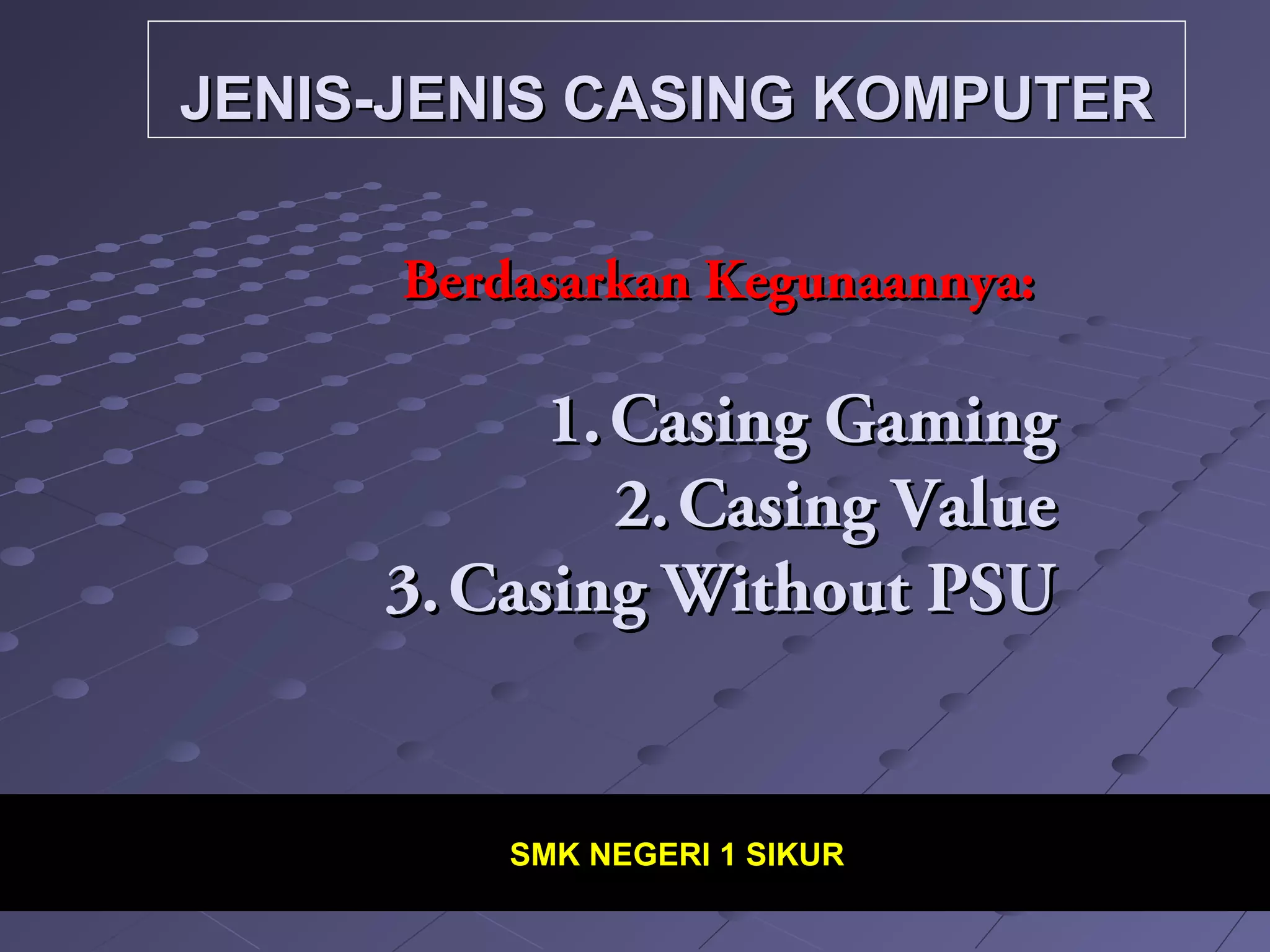 Bab 5. Casing Komputer & Power Supply | PPT