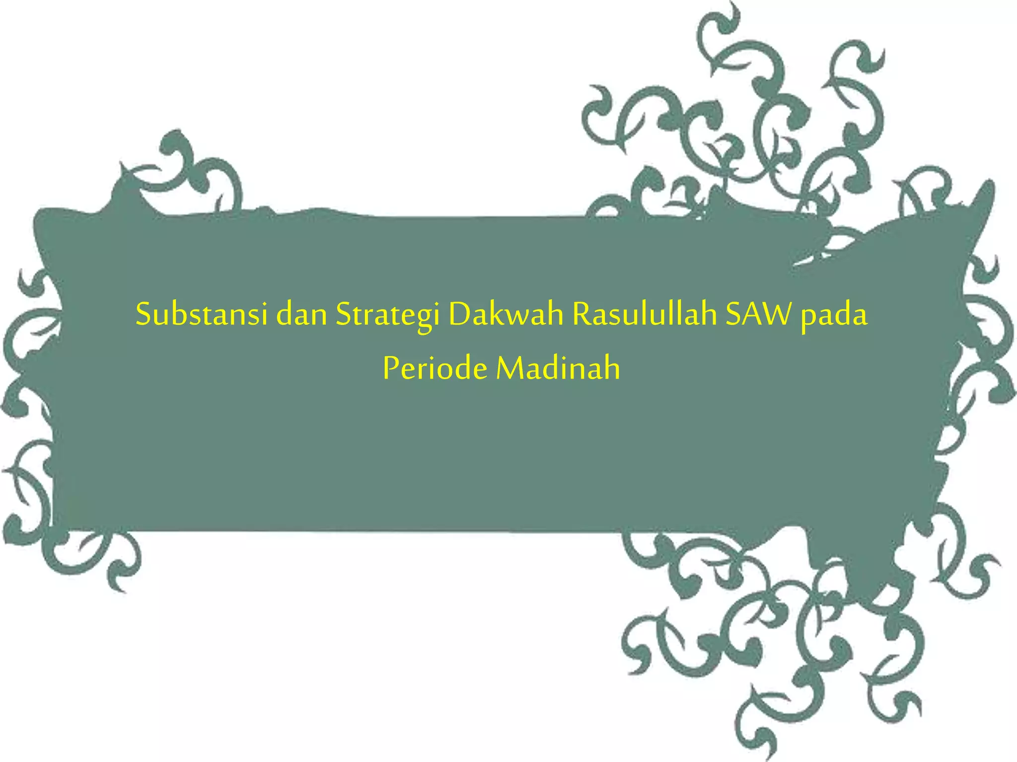 Sejarah Dakwah Rasulullah Saw., Periode Madinah ( SMK PAI KELAS X) | PPTX