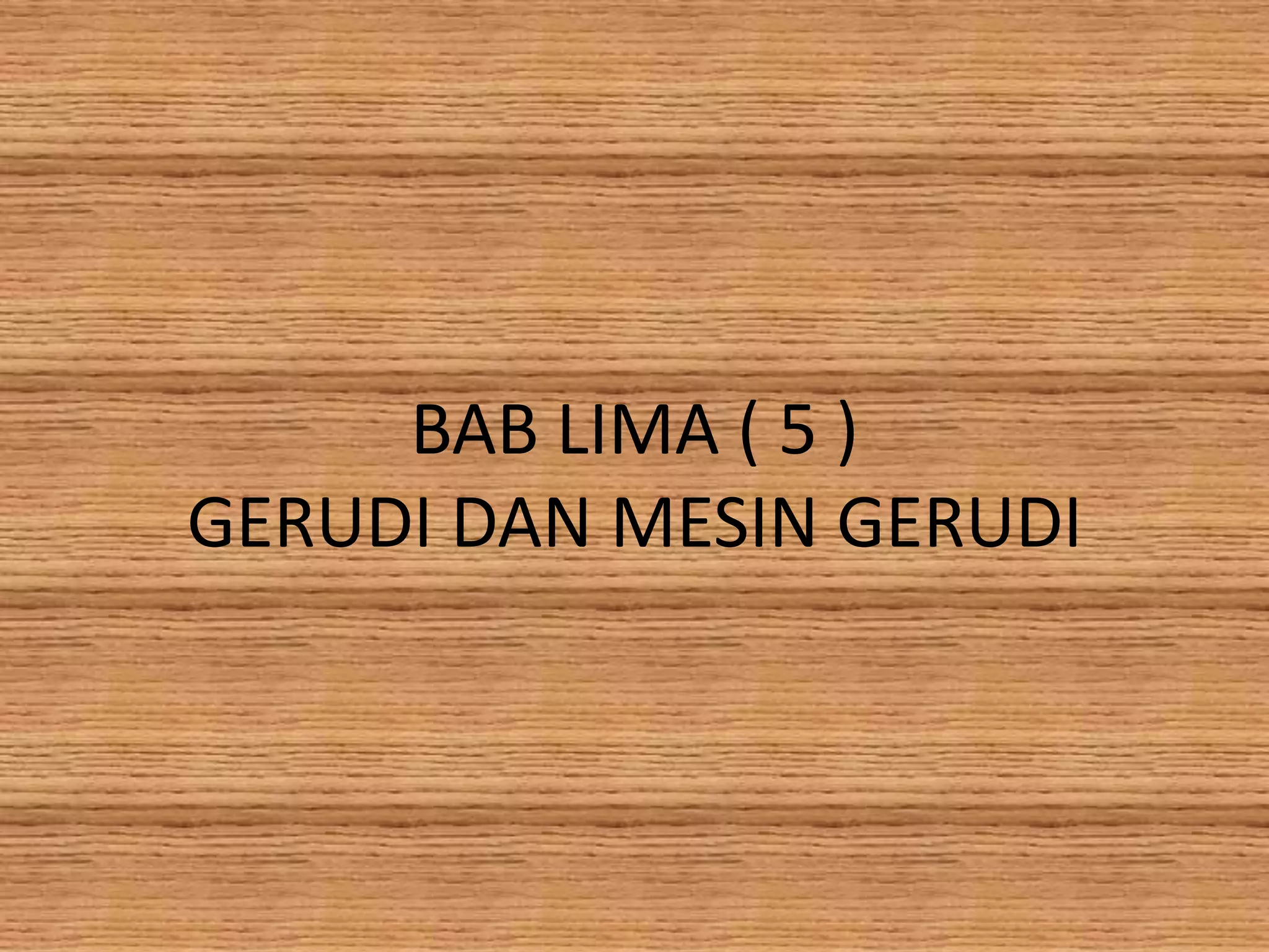 Bab 5 gerudi dan mesin gerudi | PPTX