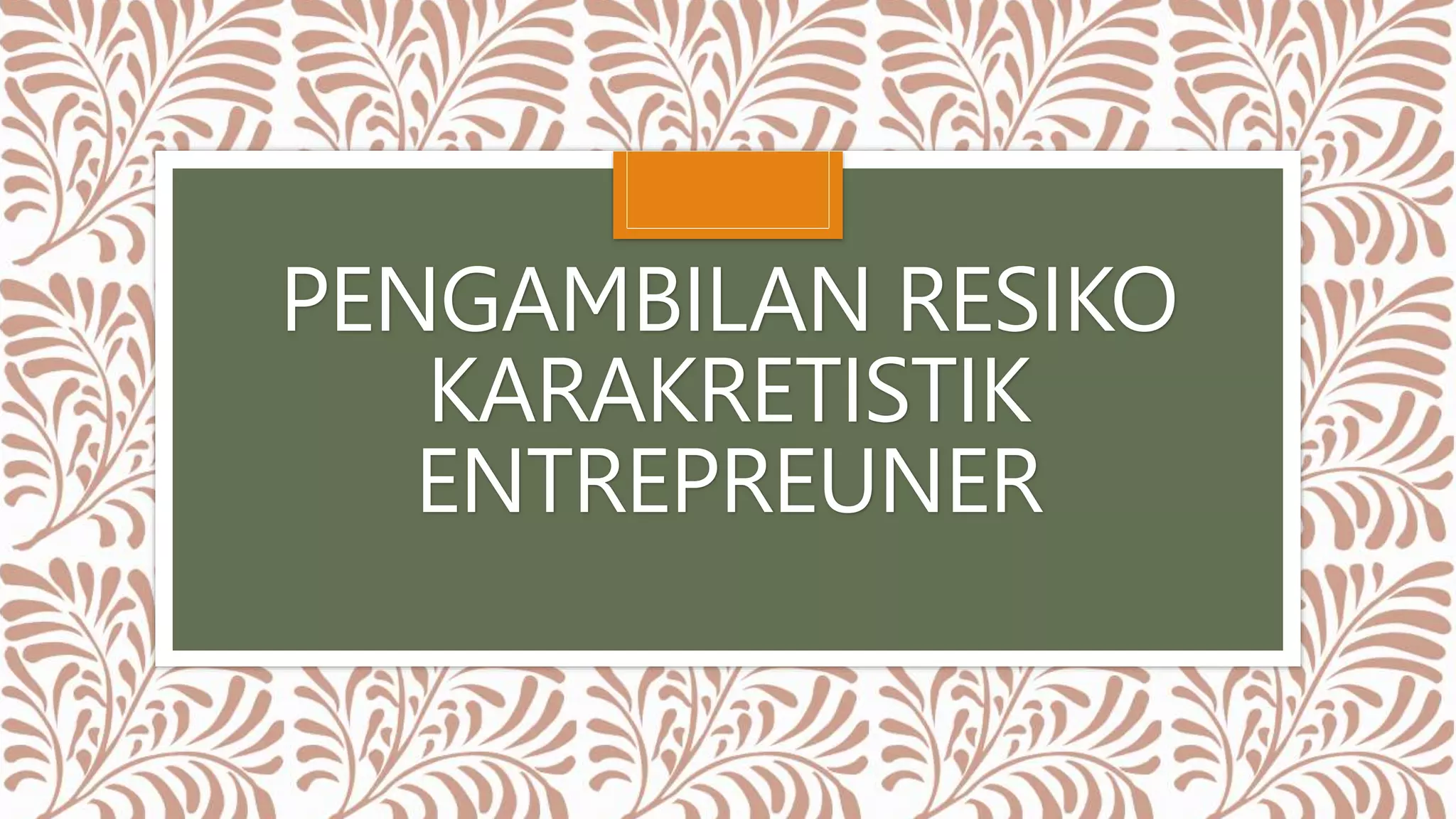 Bab_5_PENGAMBILAN_RESIKO_USAHA.pptx