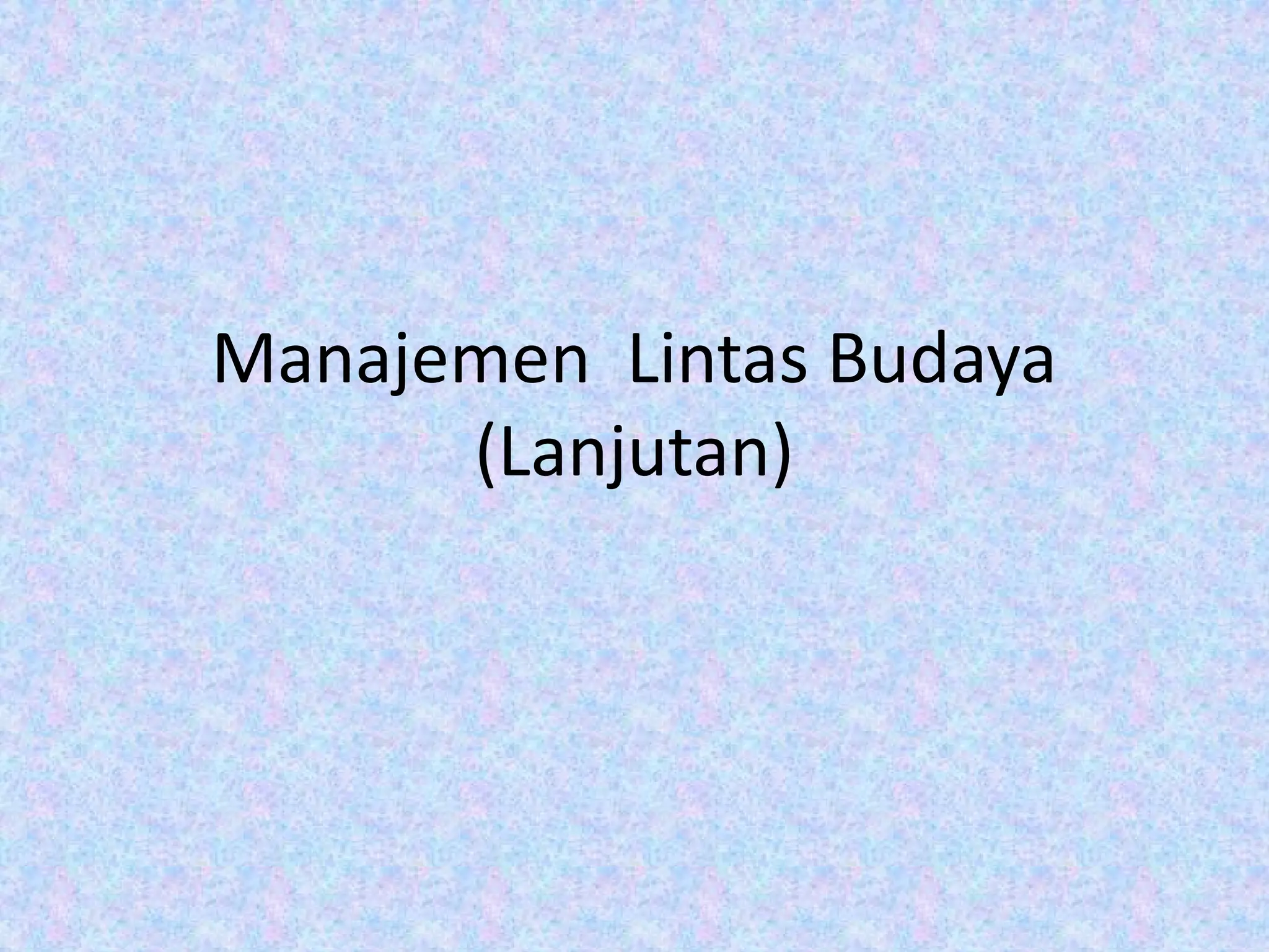 Bab 6.Manajemen Lintas Budaya (Lanjutan).pptx