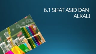 BAB 6 Asid dan Alkali Sains Tingkatan 2.pptx
