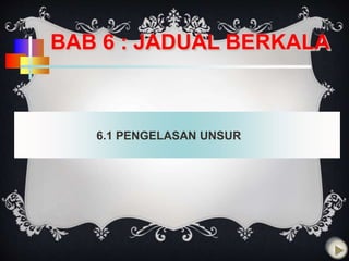 Bab 6 jadual berkala | PPTX