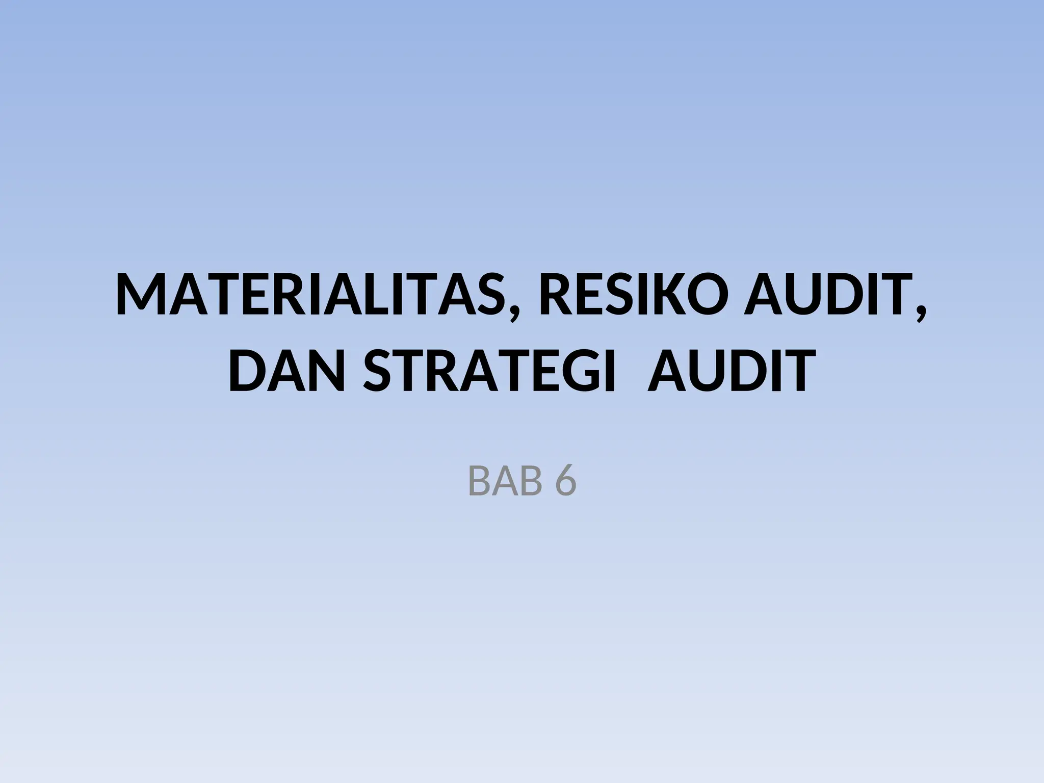 bab 6 materialitas resiko dan strategi audit.ppt