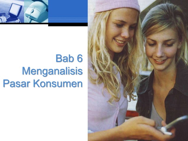 Bab 6 menganalisis pasar konsumen | PPTX