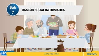 BAB 7 - DAMPAK SOSIAL INFORMATIKA OK.pptx