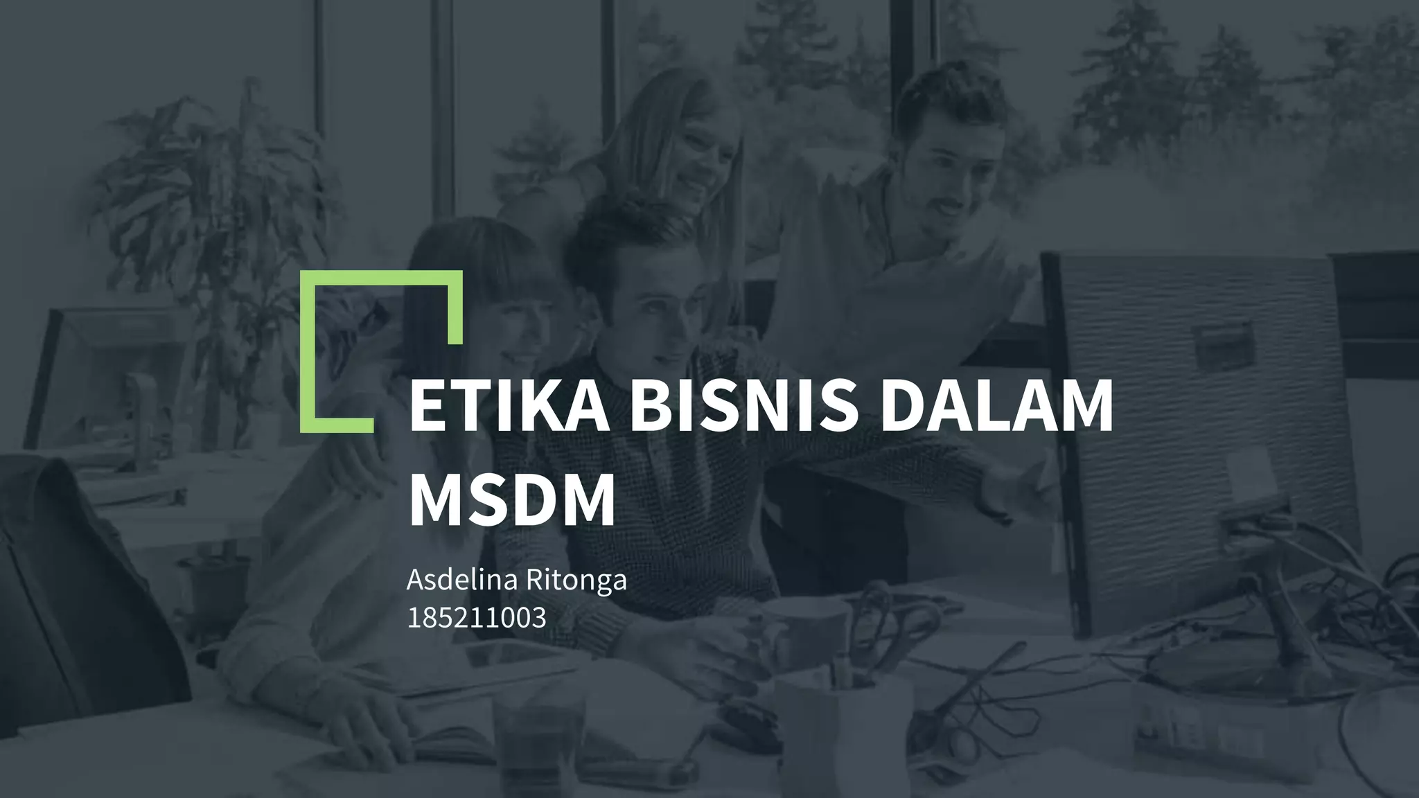 Bab 7 etika bisnis dalam msdm | PPTX