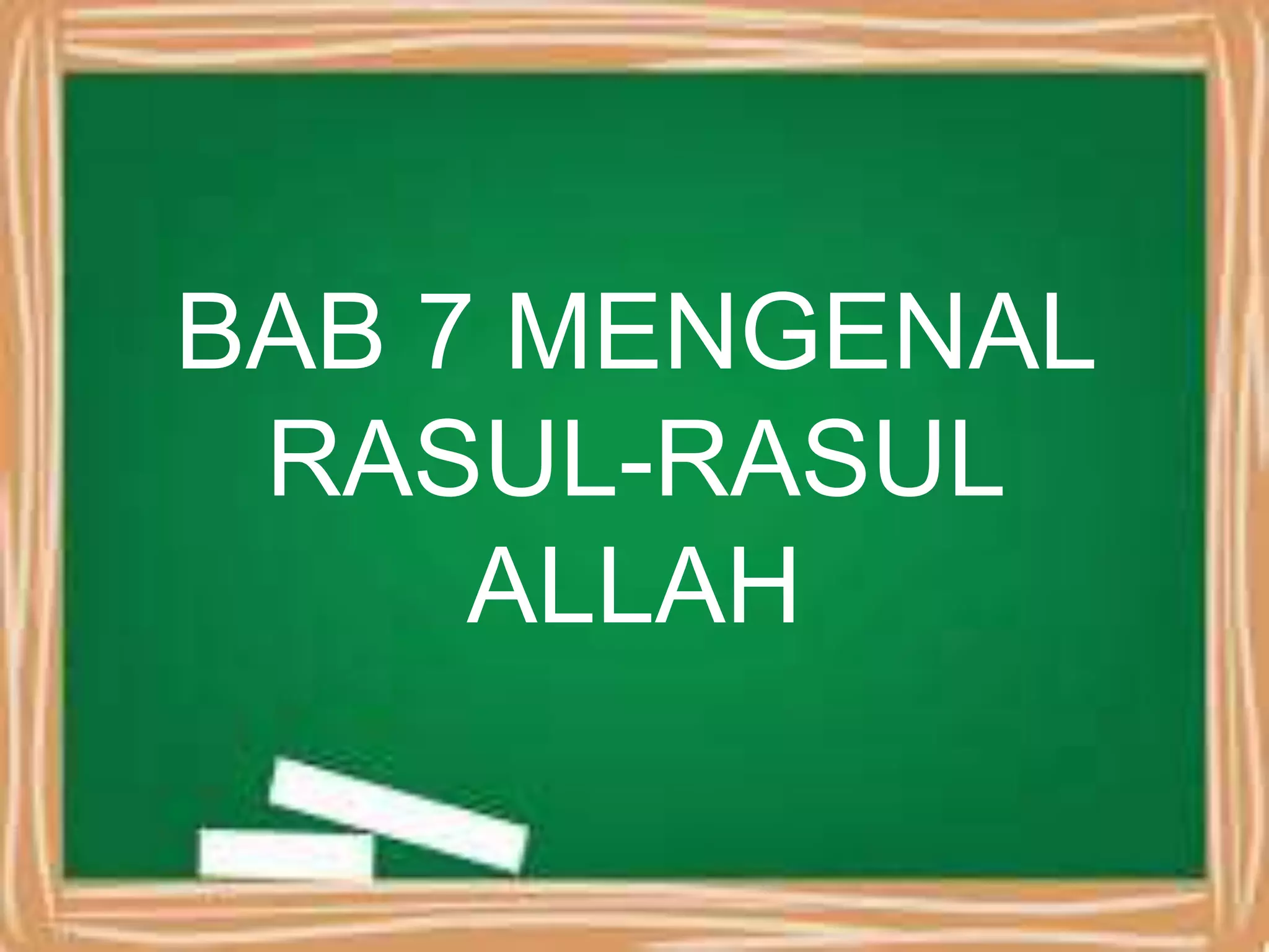 BAB 7 MENGENAL RASUL-RASUL ALLAH.pptx
