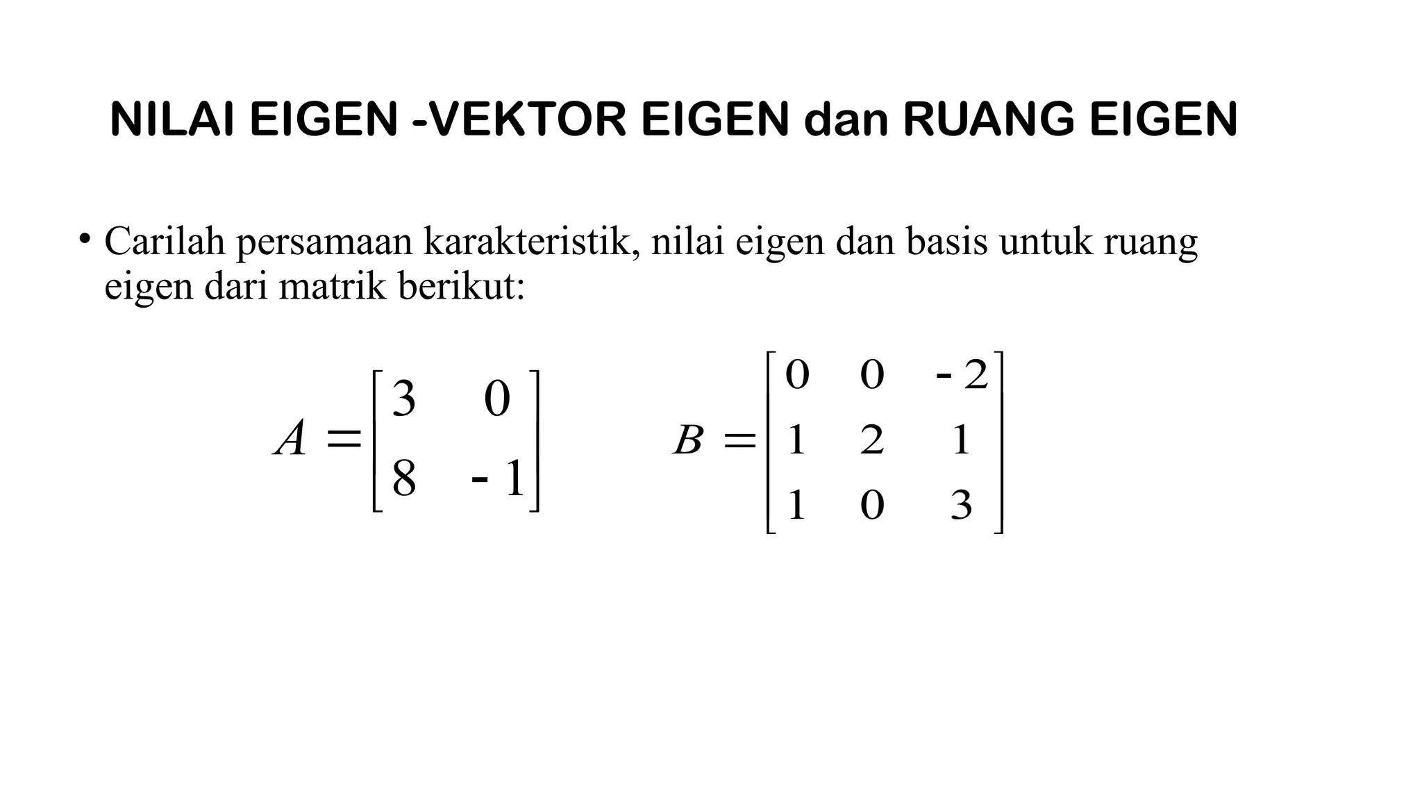 BAB 7 NILAI EIGEN dan VEKTOR EIGEN.pptx