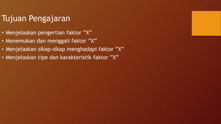 Bab 8 - Faktor X.ppt