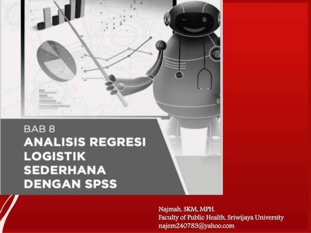 Bab 8 analisis regresi logistik sederhana dengan spss | PPTX