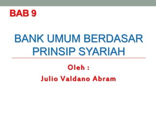 Bab 9 bank umum berdasar prinsip syariah (bank syariah) | PPTX