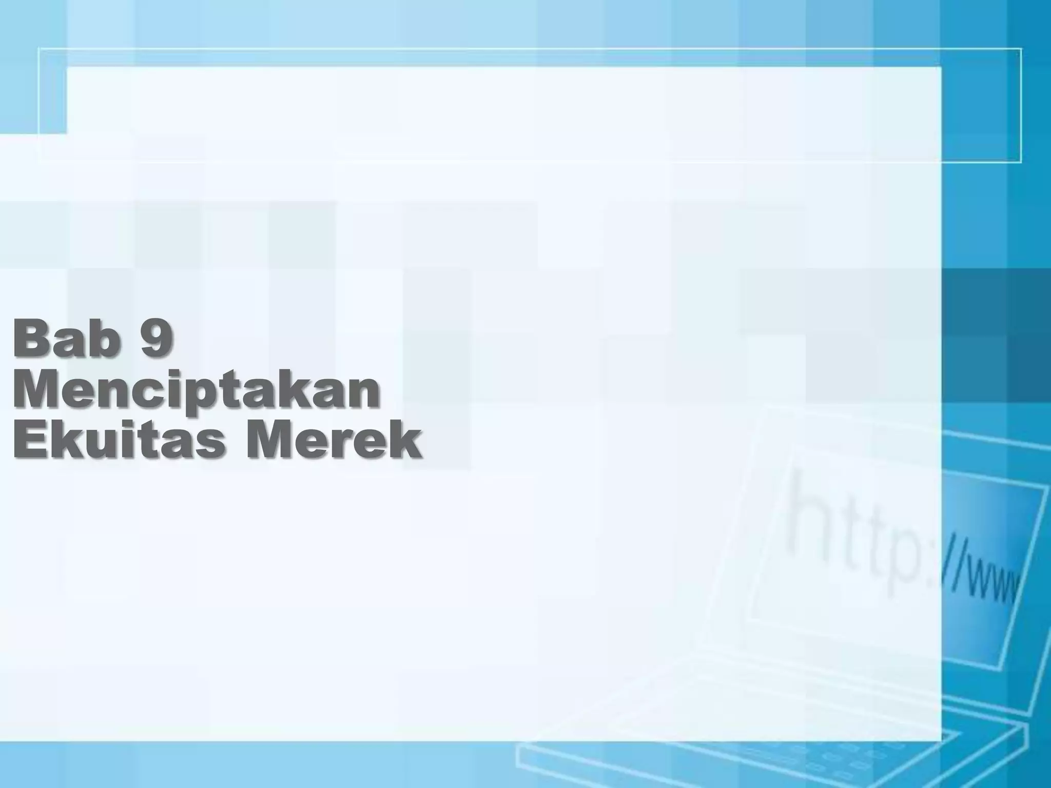 Bab 9 menciptakan ekuitas merek | PPTX